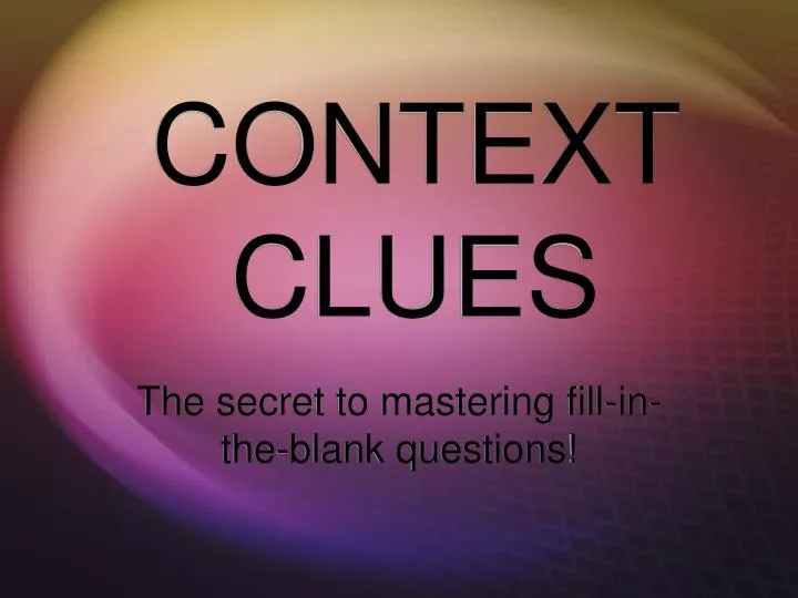 PPT - CONTEXT CLUES PowerPoint Presentation, free download - ID:977389 PPT - CONTEXT CLUES PowerPoint Presentation, free download - ID:977389