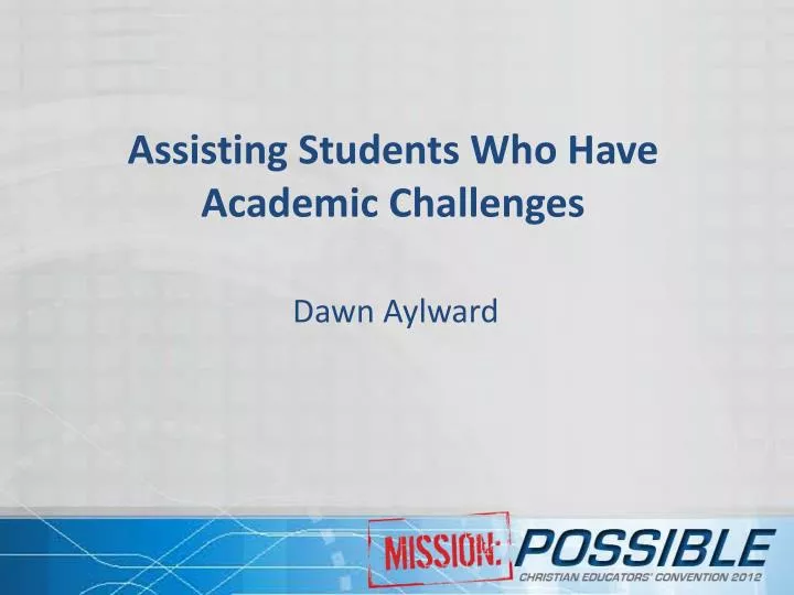 PPT - Assisting Students Who Have Academic Challenges PowerPoint ...