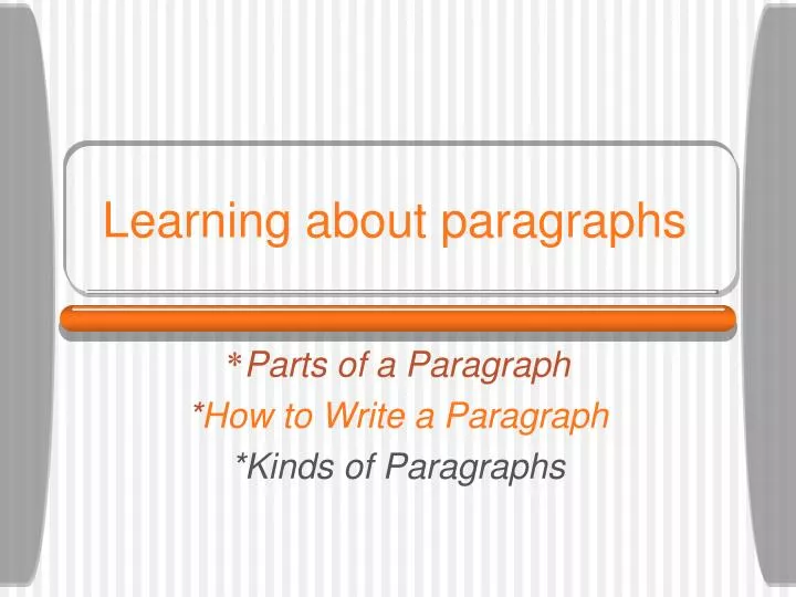 PPT - Learning about paragraphs PowerPoint Presentation, free download ...