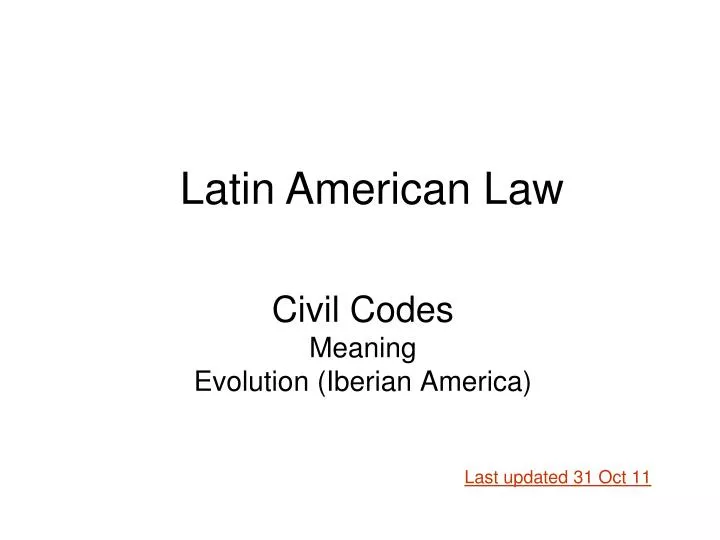 PPT - Civil Codes Meaning Evolution (Iberian America) PowerPoint ...