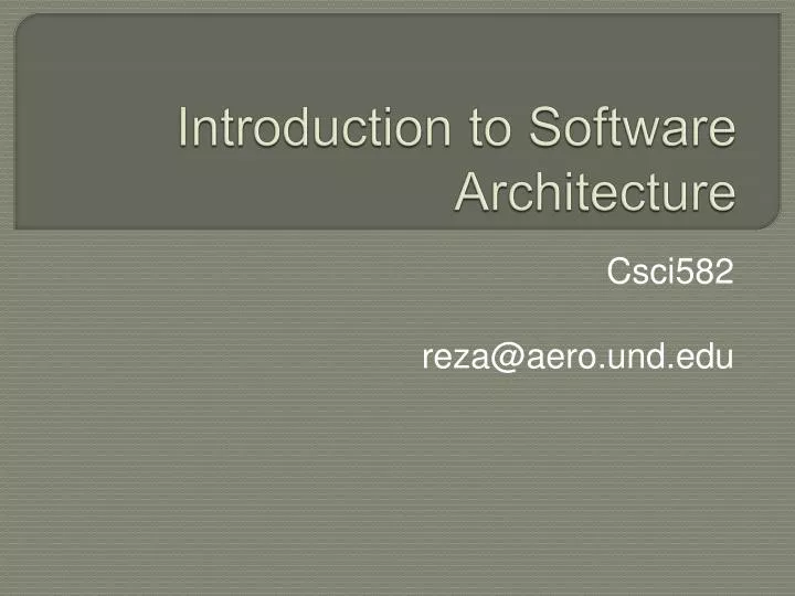 PPT - Introduction to Software Architecture PowerPoint Presentation ...
