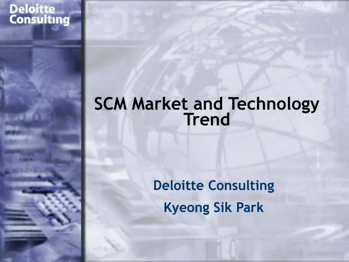 PPT - SCM Market and Technology Trend PowerPoint Presentation, free ...