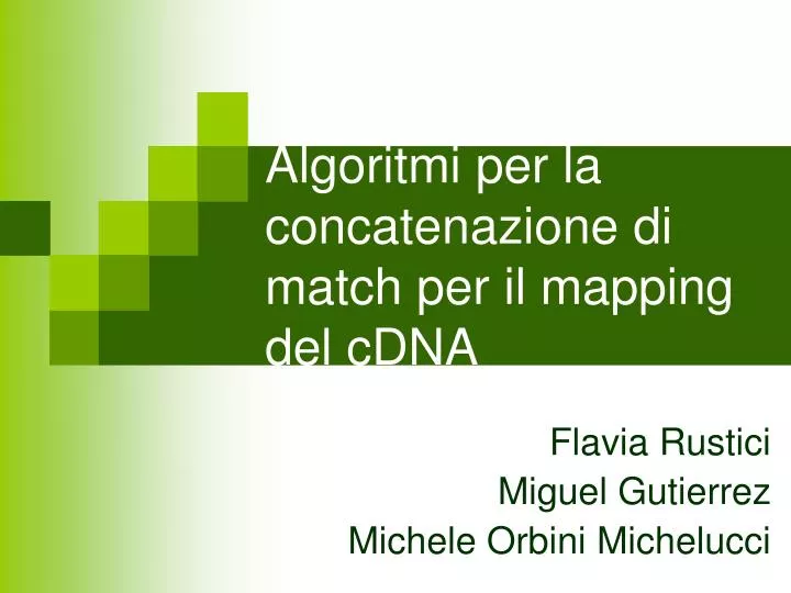 PPT - Algoritmi per la concatenazione di match per il mapping del cDNA ... PPT - Algoritmi per la concatenazione di match per il mapping del cDNA ...