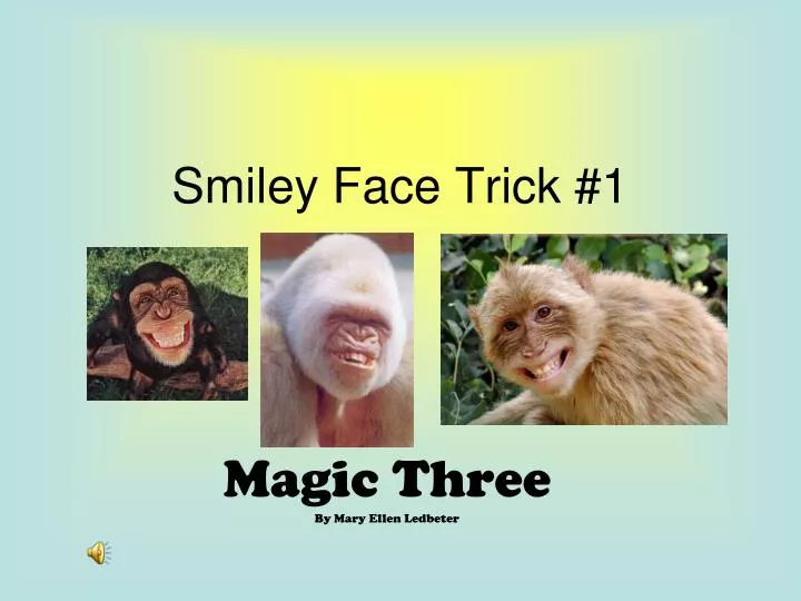PPT - Smiley Face Trick #1 PowerPoint Presentation, free download - ID ...