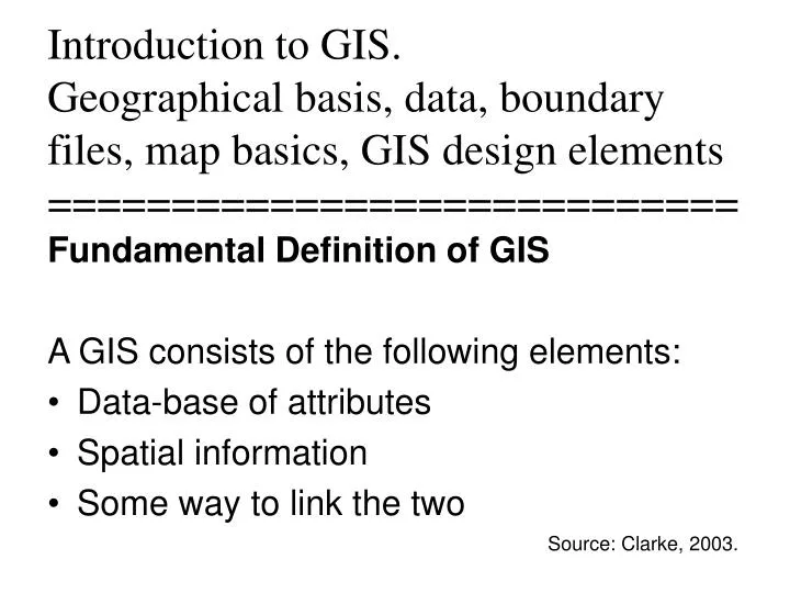 PPT - Introduction to GIS. Geographical basis, data, boundary files ...