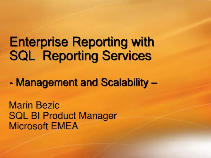 PPT - Enterprise Reporting with SQL Reporting Services - Management and ...