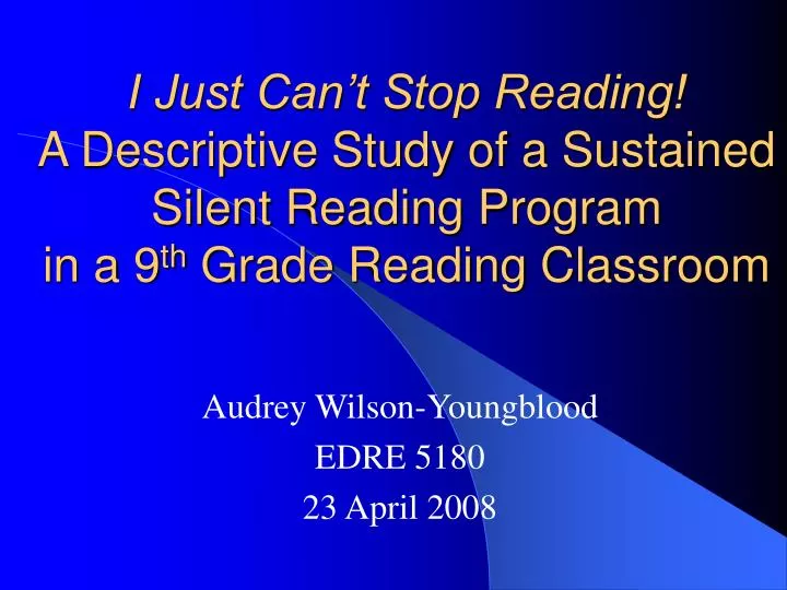 PPT - I Just Can’t Stop Reading! A Descriptive Study of a Sustained ...