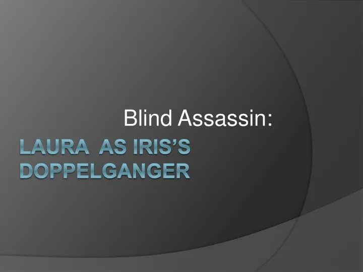 PPT - Laura as Iris’s doppelganger PowerPoint Presentation, free ...