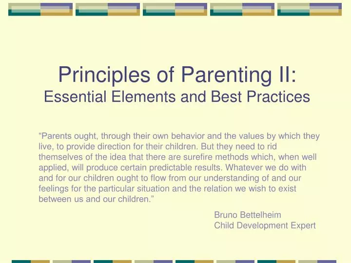 PPT - Principles of Parenting II: Essential Elements and Best Practices ...