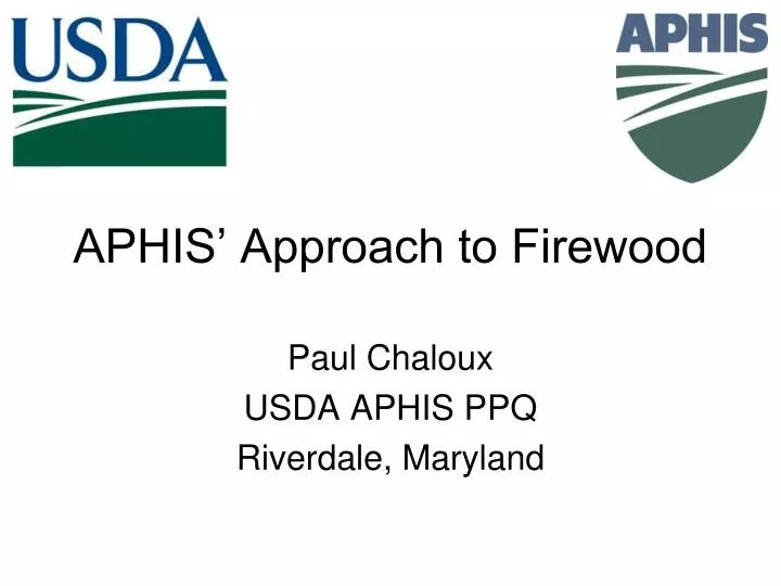 PPT - APHIS’ Approach to Firewood PowerPoint Presentation, free ...