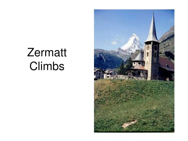 PPT - Zermatt Climbs PowerPoint Presentation, free download - ID:985477