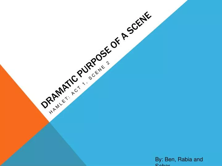 PPT - DRAMATIC PURPOSE OF A SCENE PowerPoint Presentation, free ...