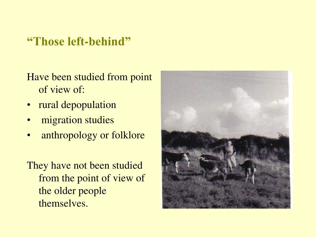 PPT - “Those left-behind”: Issues and adaptations by older people in ...