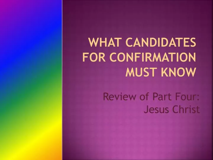 PPT - What Candidates for Confirmation must know PowerPoint ...