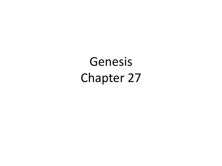 PPT - Genesis Chapter 27 PowerPoint Presentation, free download - ID:987380