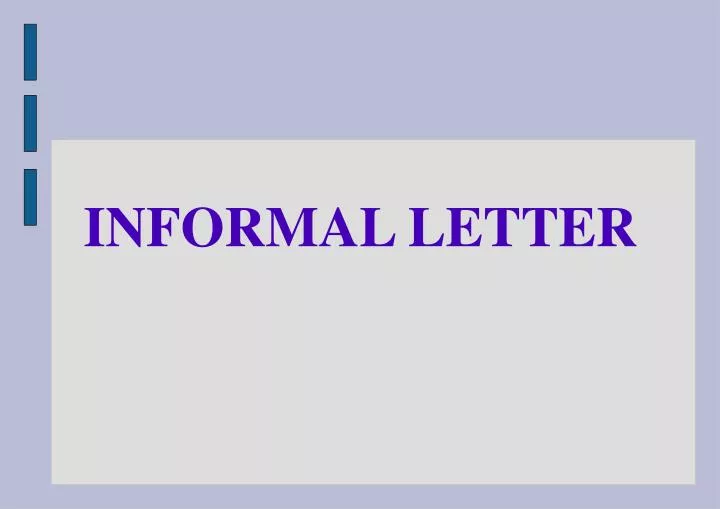 PPT - INFORMAL LETTER PowerPoint Presentation, free download - ID:987826