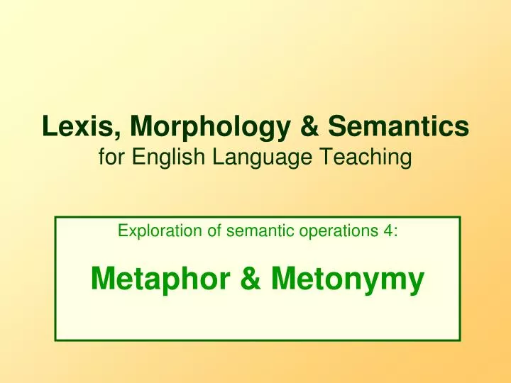 PPT - Lexis, Morphology & Semantics for English Language Teaching ...