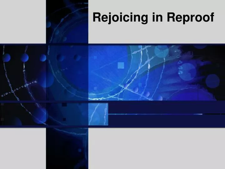 PPT - Rejoicing in Reproof PowerPoint Presentation, free download - ID ...
