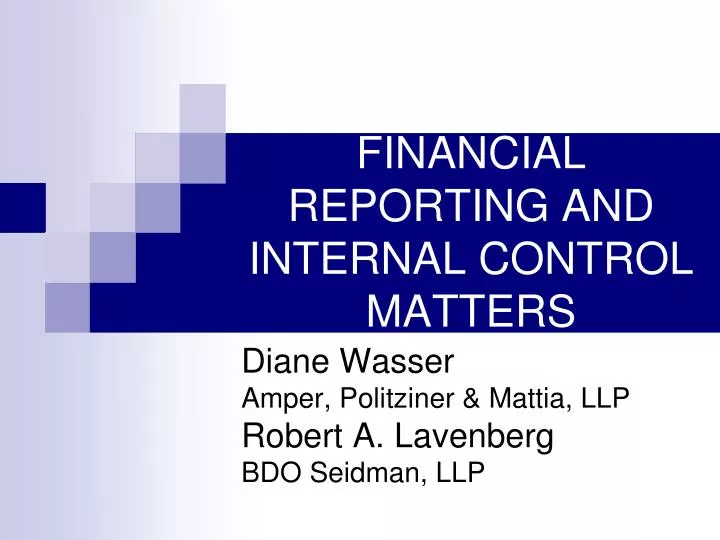 PPT - FINANCIAL REPORTING AND INTERNAL CONTROL MATTERS PowerPoint ...