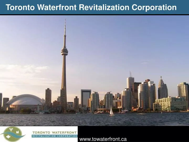 PPT - Toronto Waterfront Revitalization Corporation PowerPoint ...