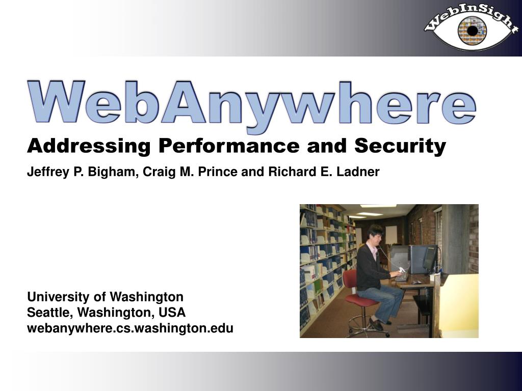 PPT - Jeffrey P. Bigham, Craig M. Prince and Richard E. Ladner ...