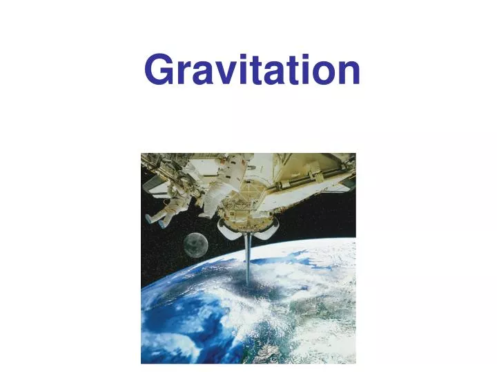 PPT - Gravitation PowerPoint Presentation, free download - ID:992751
