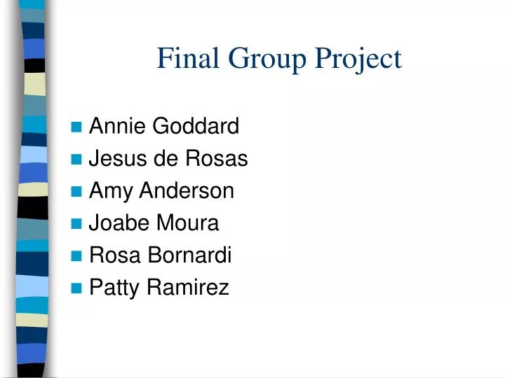 PPT - Final Group Project PowerPoint Presentation, free download - ID ...