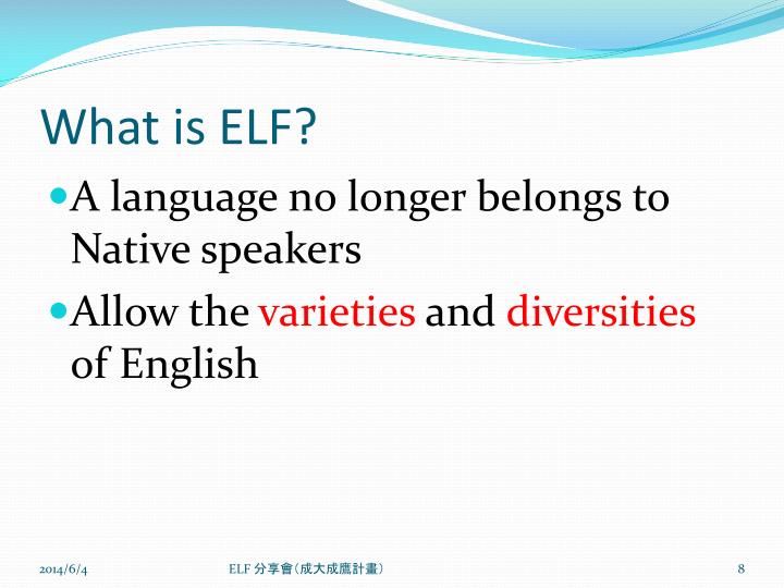 PPT - ELF & English Education Policy ─ EIL, ELF, and Global English ...