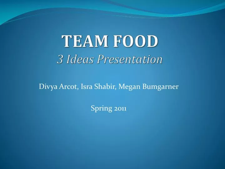 PPT - TEAM FOOD 3 Ideas Presentation PowerPoint Presentation, free ...