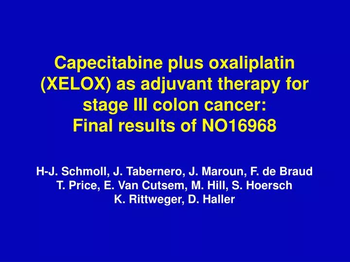 PPT - Capecitabine plus oxaliplatin (XELOX) as adjuvant therapy for ...