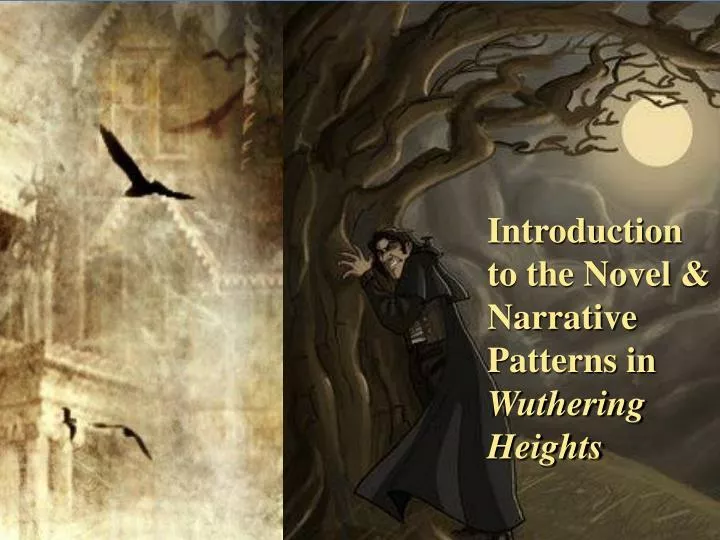PPT - Introduction to the Novel & Narrative Patterns in Wuthering ...