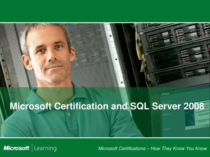 PPT - Microsoft Certification and SQL Server 2008 PowerPoint ...
