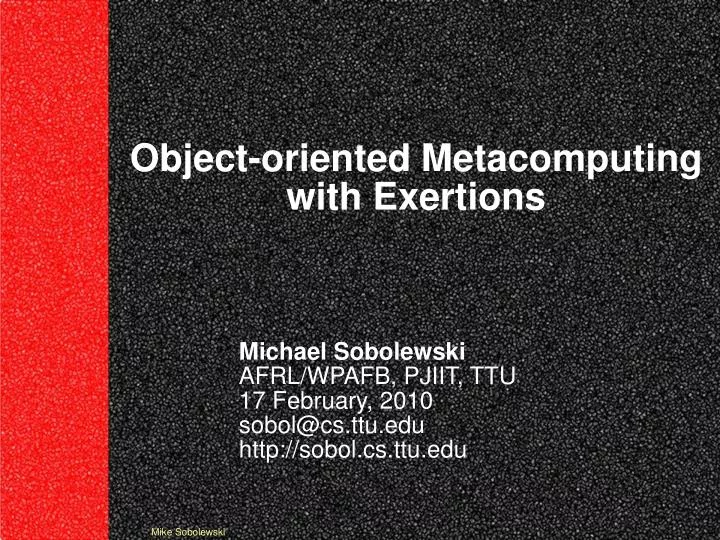 PPT - Object-oriented Metacomputing with Exertions PowerPoint Presentation - ID:994931