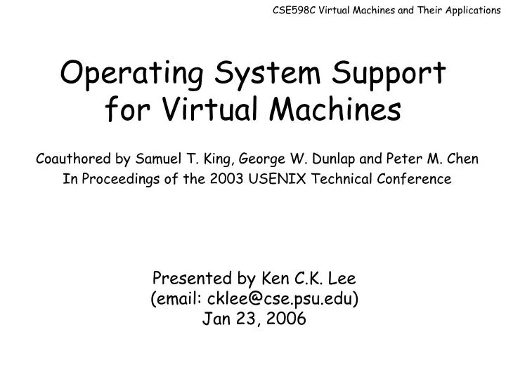 PPT - Operating System Support for Virtual Machines PowerPoint ...