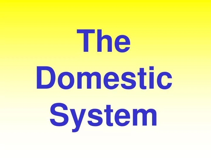 PPT - The Domestic System PowerPoint Presentation, free download - ID ...