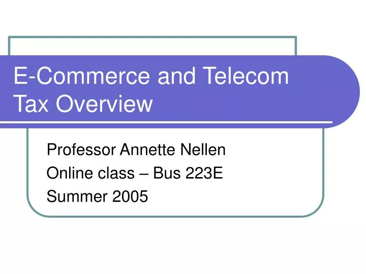 PPT - E-Commerce and Telecom Tax Overview PowerPoint Presentation, free ...