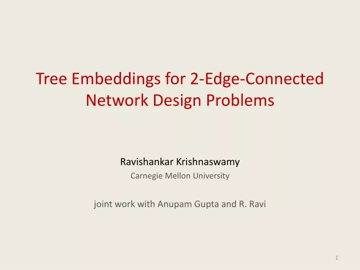 PPT - Tree Embeddings for 2-Edge-Connected Network Design Problems PowerPoint Presentation - ID ...