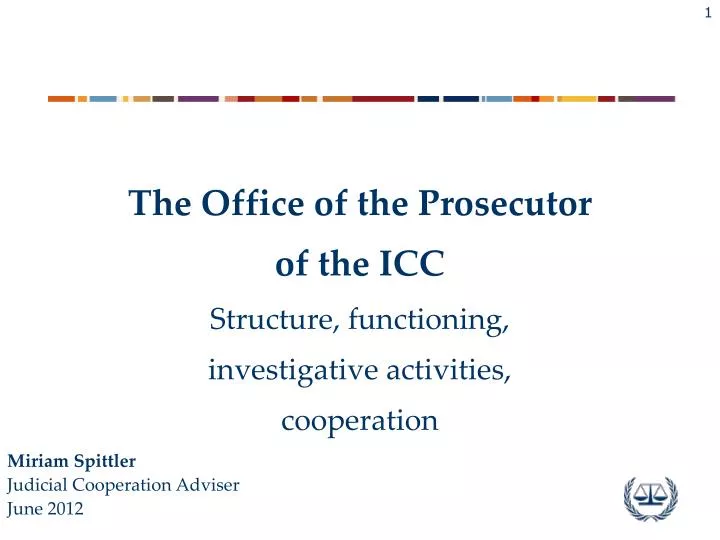 PPT - The Office of the Prosecutor of the ICC Structure, functioning ...